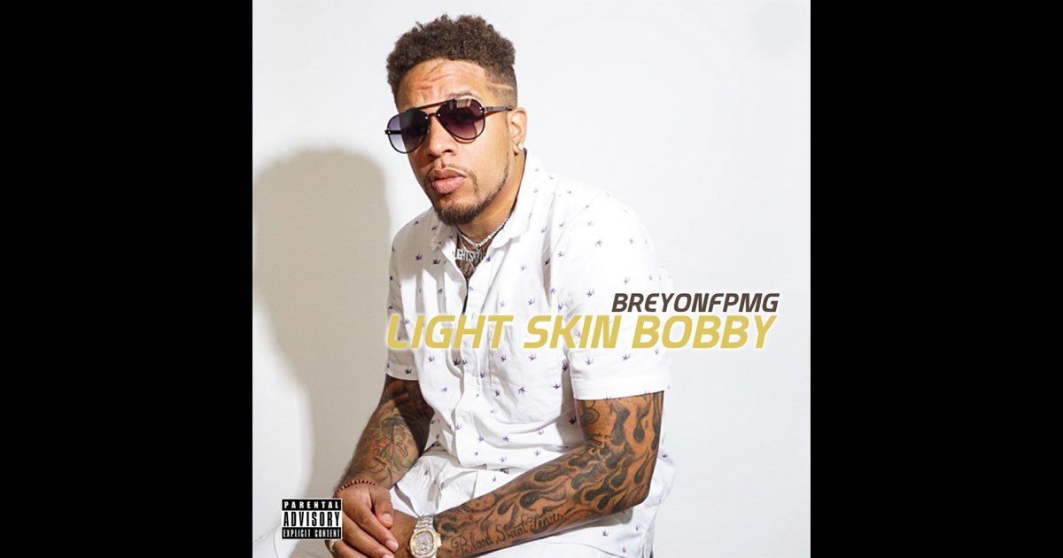 ‎Lightskin Bobby - Album by Breyonfpmg - Apple Music