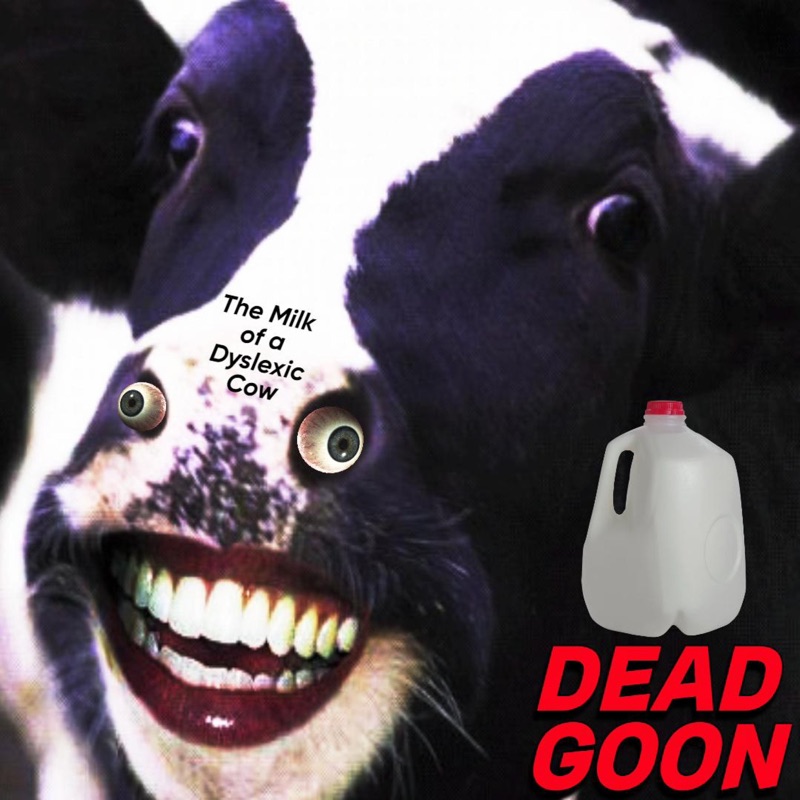 Deep Into the Gloop - Dead Goon: Song Lyrics, Music Videos & Concerts