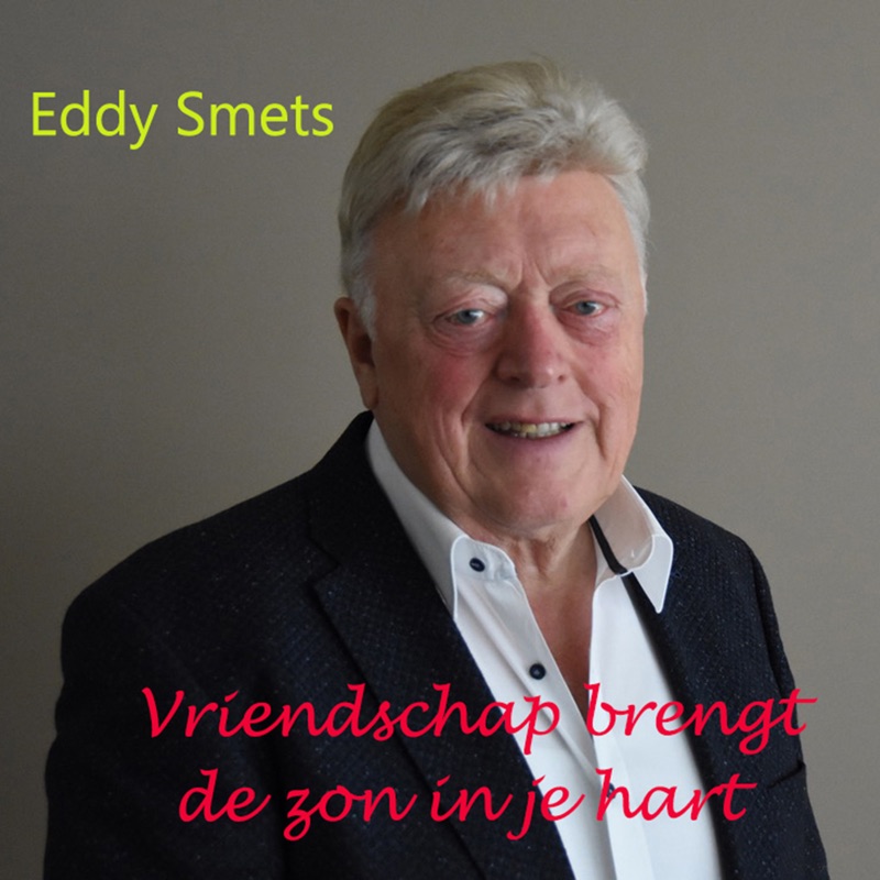 Vriendschap Brengt De Zon In Je Hart - Eddy Smets: Song Lyrics, Music ...