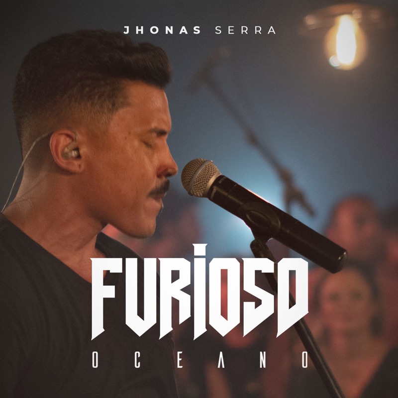 Furioso Oceano - Jhonas Serra: Song Lyrics, Music Videos & Concerts