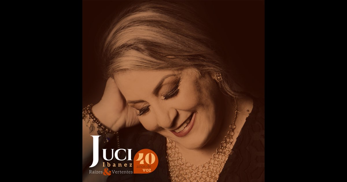 ‎Raízes & Vertentes (40 Anos de Voz) - Juci ibanezのアルバム - Apple Music