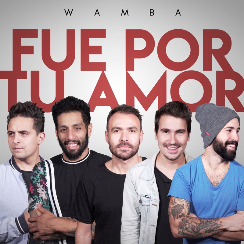 FUE POR TU AMOR - Wamba: Song Lyrics, Music Videos & Concerts