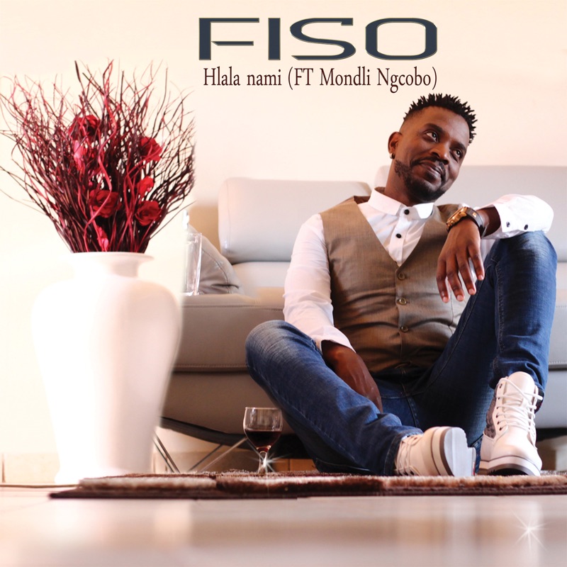 Hlala Nami ft Mondli Ngcobo (feat. Mondli Ngcobo) - Fiso: Song Lyrics ...