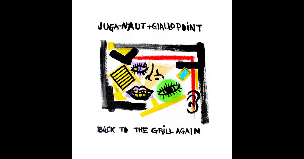 ‎Back to the Grill Again – Album par Juga-Naut & Giallo Point – Apple Music