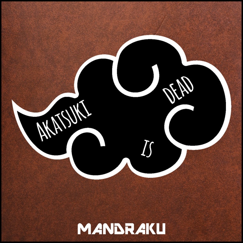 Akatsuki Is Dead - Mandraku: Song Lyrics, Music Videos & Concerts