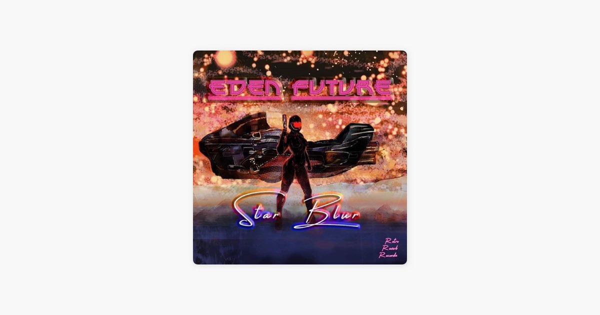 ‎Star Blur - Album by Eden Future - Apple Music