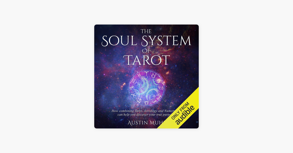 ‎The Soul System of Tarot: How Combining Tarot, Astrology and ...