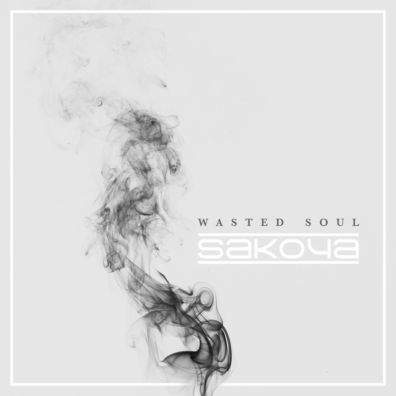 Wasted Soul - Sakoya: Song Lyrics, Music Videos & Concerts