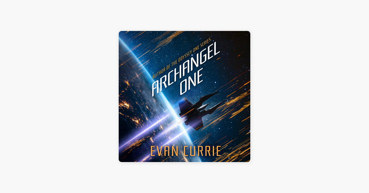 ‎Archangel One: Archangel One, Book 1 (Unabridged) by Evan Currie ...