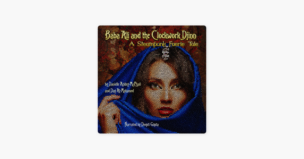 ‎Baba Ali and the Clockwork Djinn: A Steampunk Faerie Tale (Unabridged ...