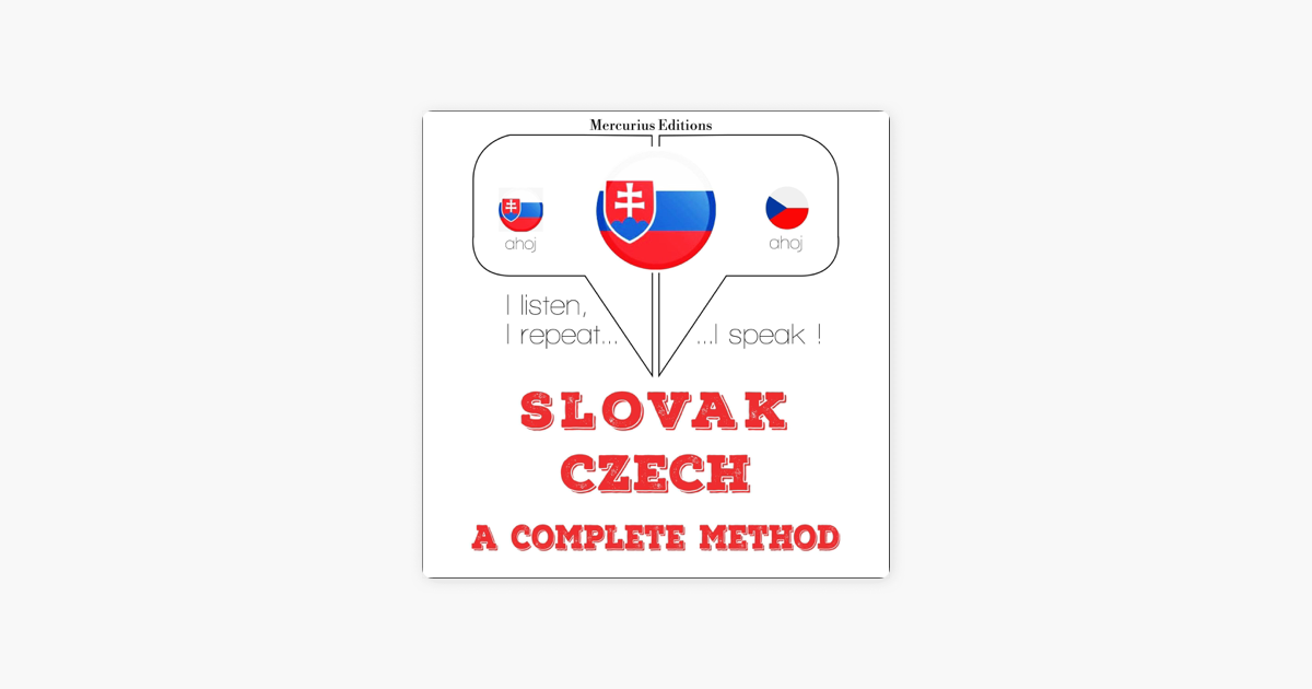 ‎Slovak - Czech. A complete method: I listen, I repeat, I speak by J. M ...