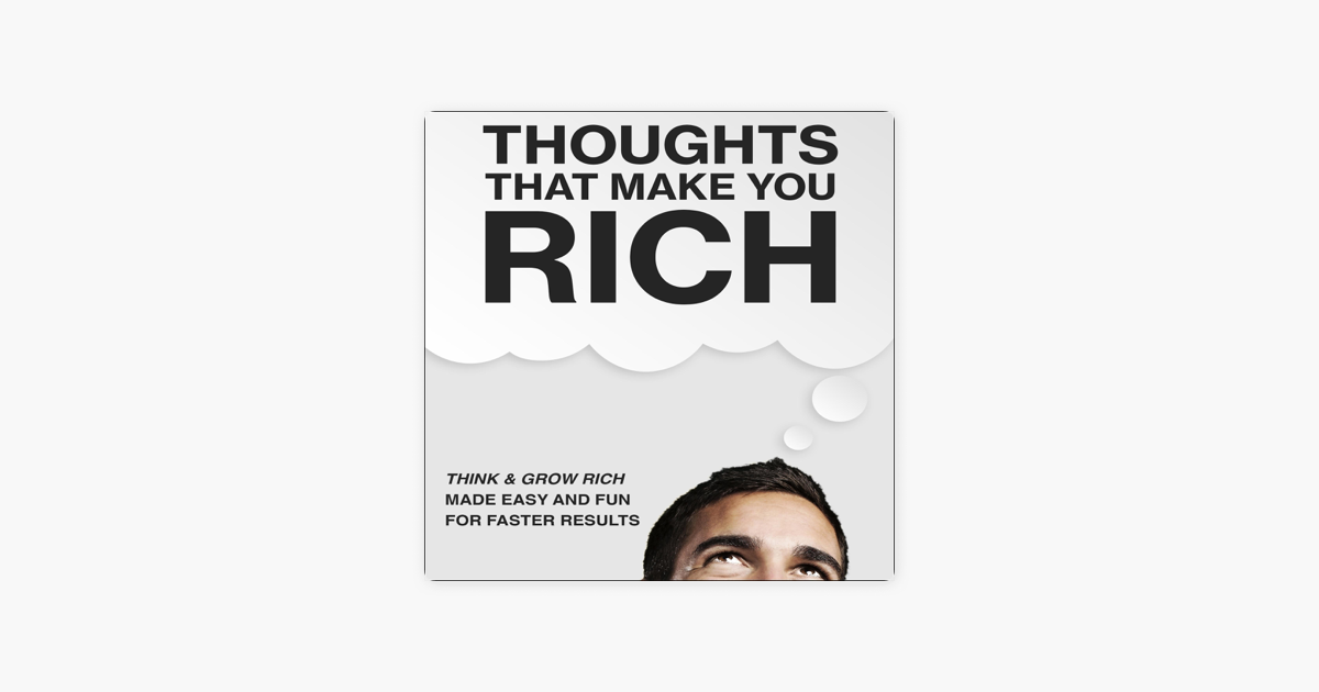 ‎Thoughts That Make You Rich: Think and Grow Rich Made Fun and Easy to ...