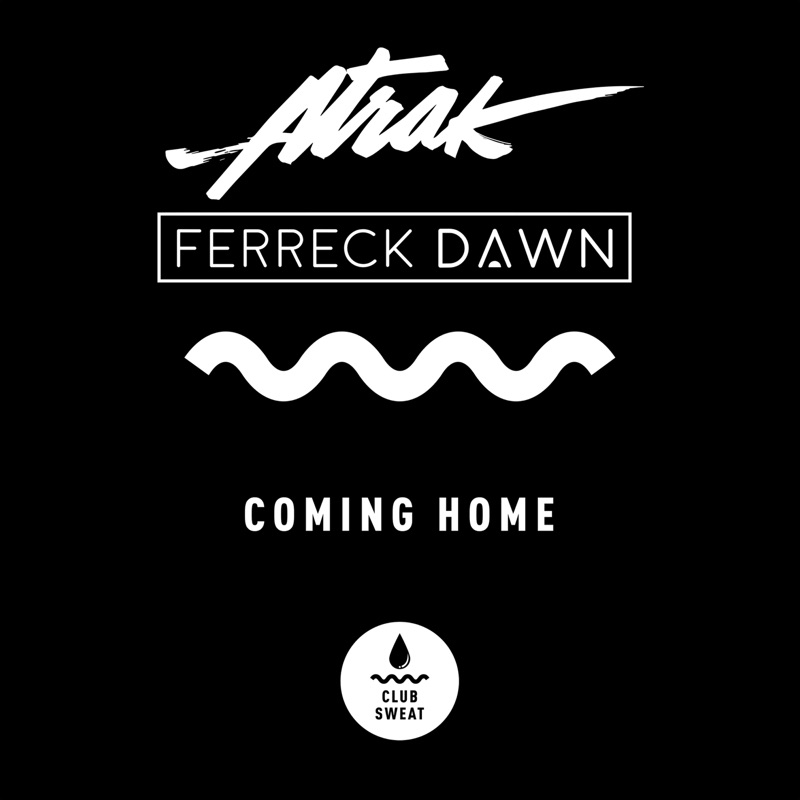 Coming Home - A-Trak & Ferreck Dawn: Song Lyrics, Music Videos & Concerts
