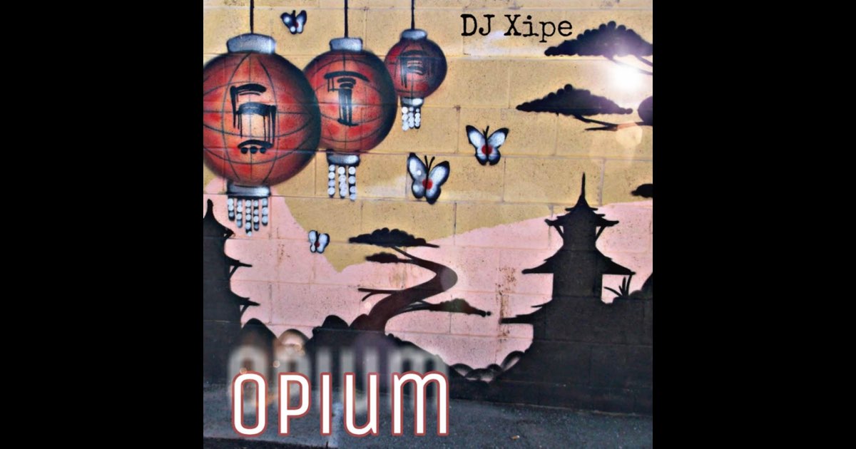 ‎Opium - Album by DJ Xipe - Apple Music