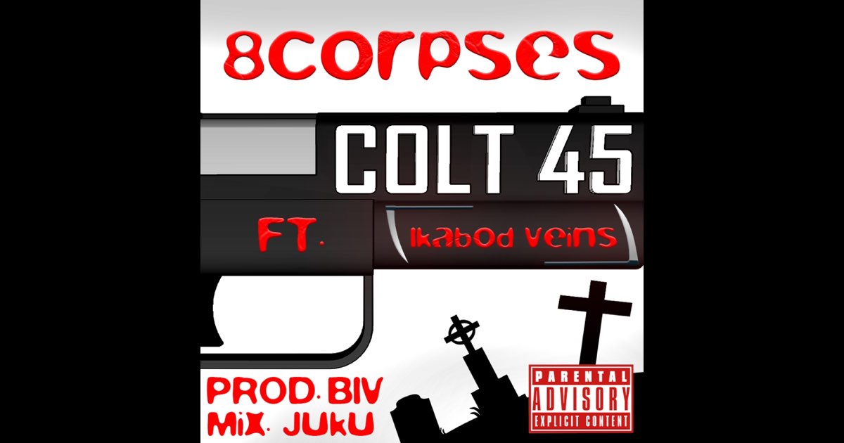 ‎Colt 45 (feat. Ikabodveins) - Single - Album by 8corpses - Apple Music
