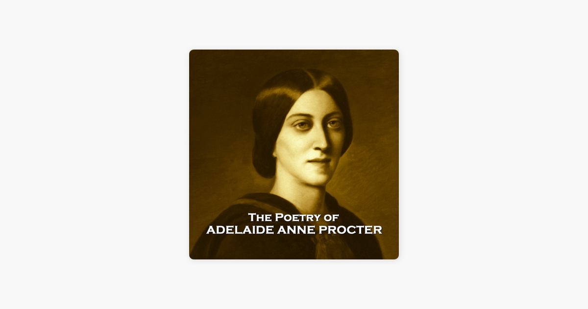 the Poetry Of Adelaide Anne Procter Di Adelaide Anne Proctor