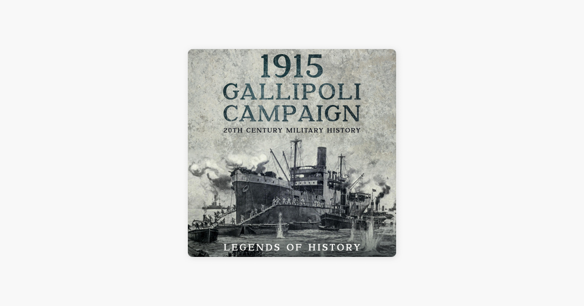 ‎1915 Gallipoli Campaign: 20th Century Military History (Unabridged) by ...