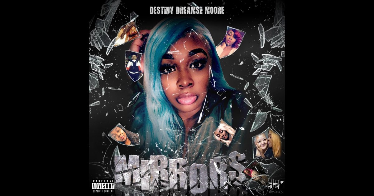 ‎Mirrors - Destiny Dreamsz Mooreのアルバム - Apple Music