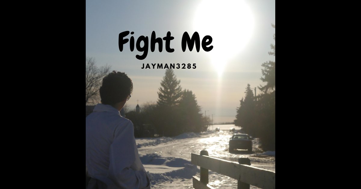 ‎Fight Me - Single - Album by Jayman3285 - Apple Music