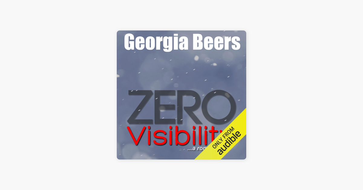 ‎Zero Visibility (Unabridged) by Georgia Beers on Apple Books