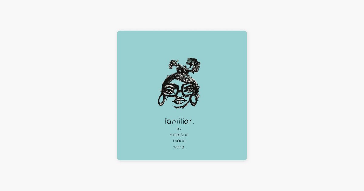‎Familiar. – Song by Madison Ryann Ward – Apple Music