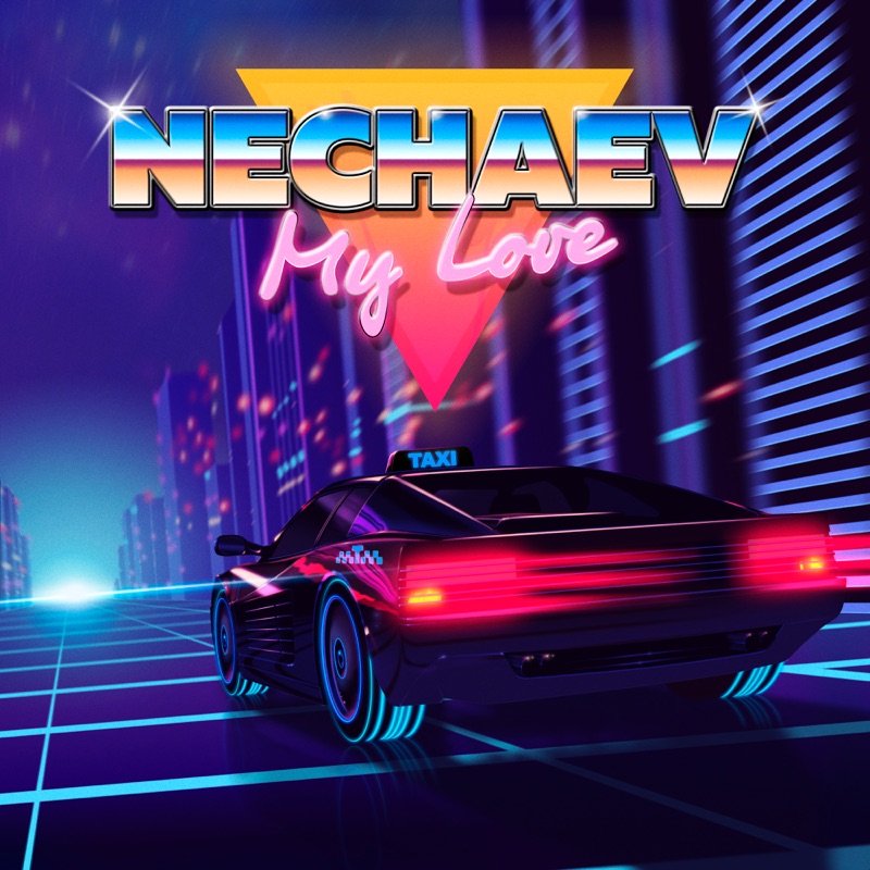 My Love - NECHAEV: Song Lyrics, Music Videos & Concerts