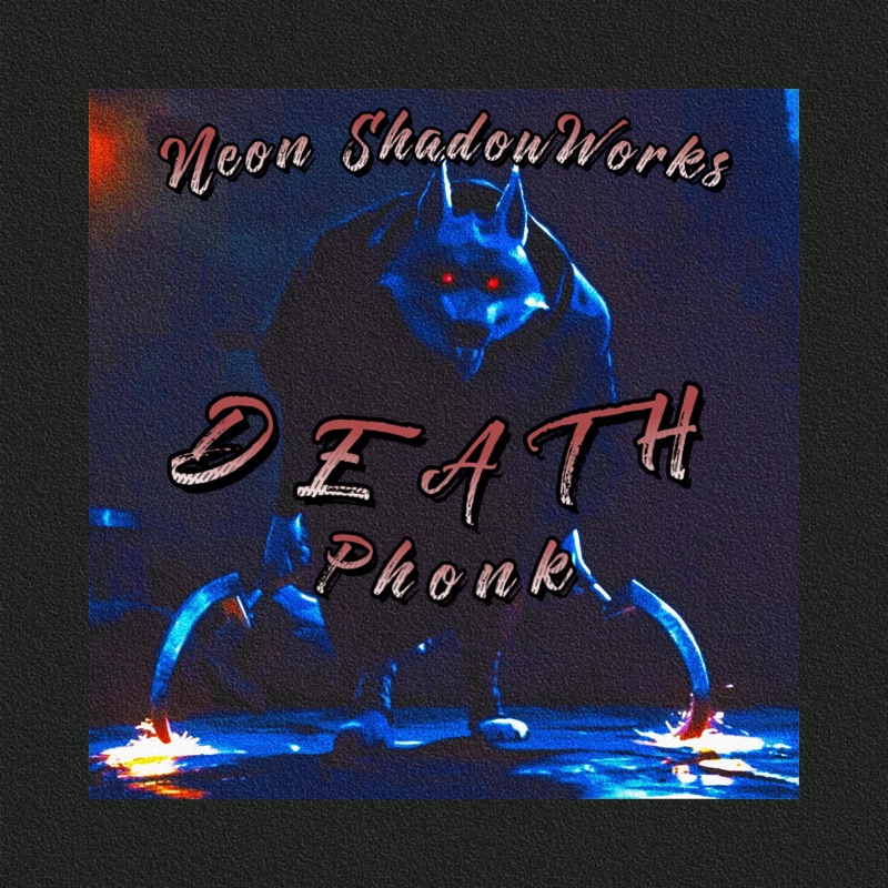 Death Aggressive Phonk - Neon ShadowWorks: Song Lyrics, Music Videos & Concerts
