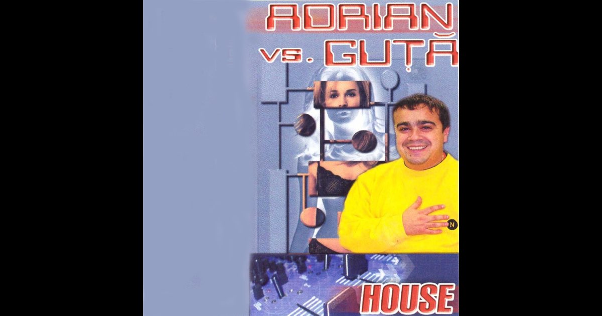 ‎Adrian vs. Guta House – album af Adrian Minune, Nicolae Guță & Sorina ...