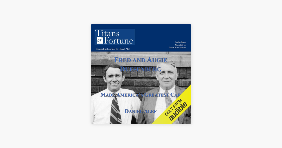 ‎Fred and Augie Duesenberg Made America's Greatest Car (Unabridged ...