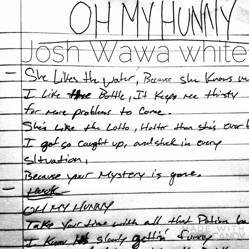 Oh My Hunny - Josh WaWa White: Song Lyrics, Music Videos & Concerts