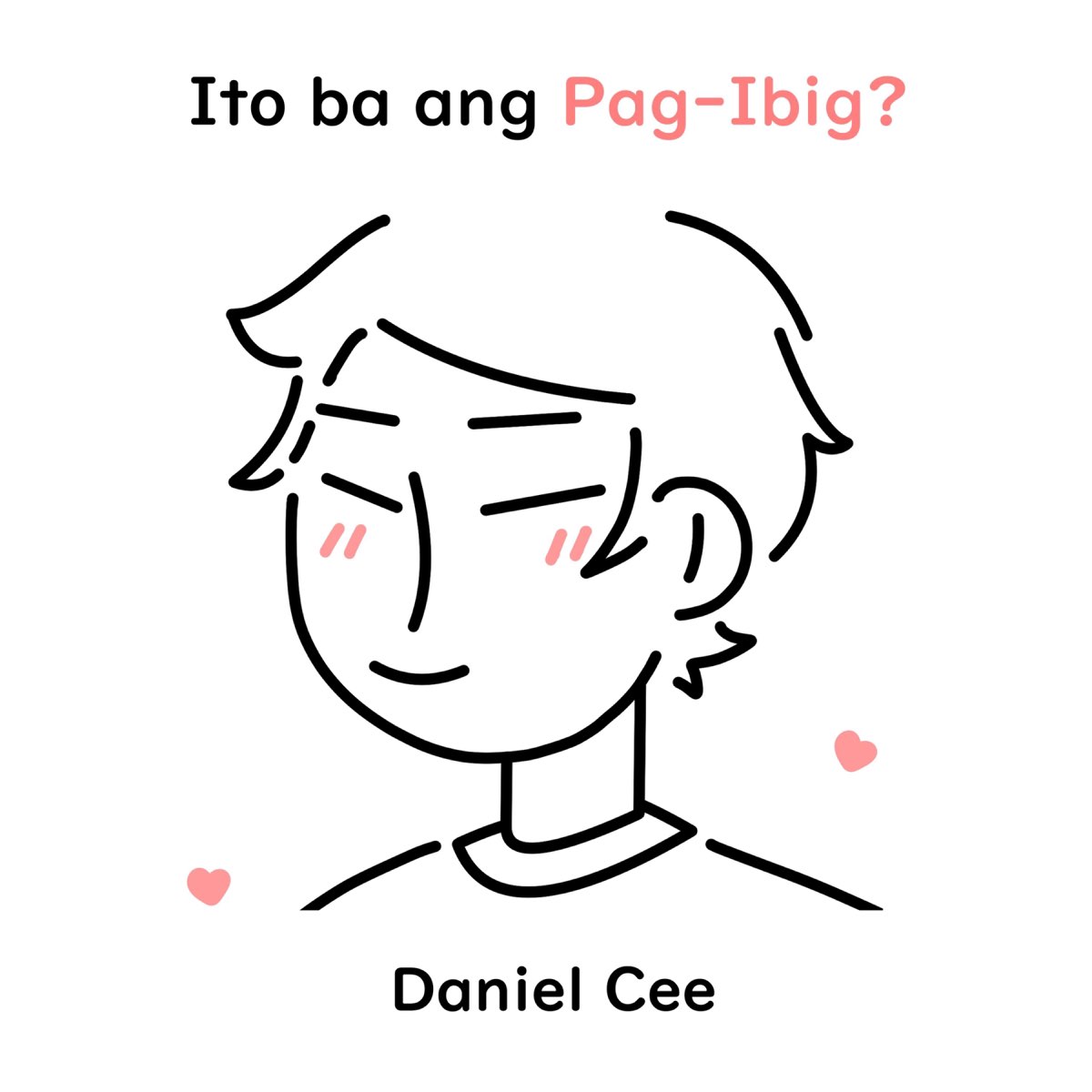‎Ito ba ang Pag-Ibig - Single - Daniel Ceeのアルバム - Apple Music