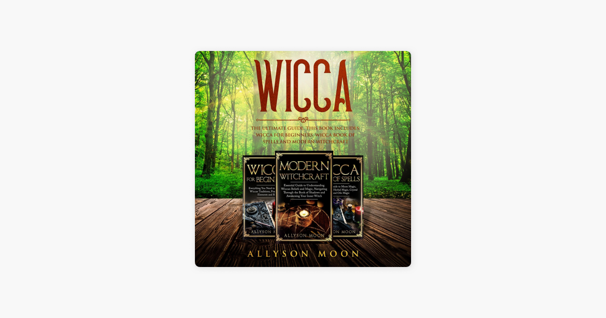 ‎Wicca: Inner Guide to Modern Witchcraft, Wicca for Beginners, and the ...