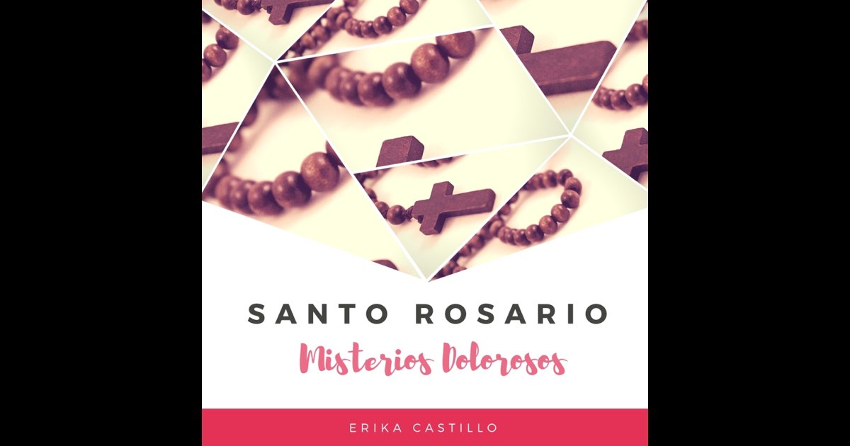 ‎Santo Rosario: Misterios Dolorosos - Album by Erika Castillo - Apple Music