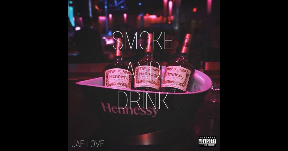 ‎Smoke and Drink - Single – Album par Jae Love – Apple Music