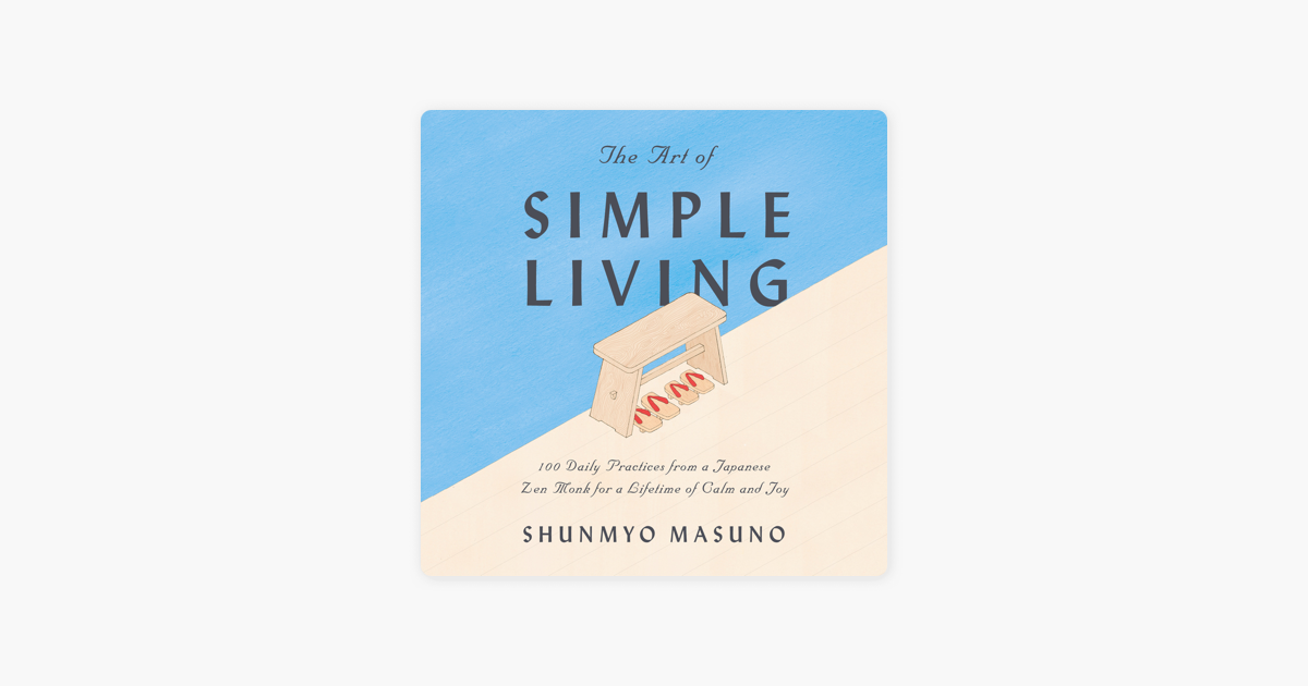 ‎The Art of Simple Living: 100 Daily Practices from a Japanese Zen Monk ...