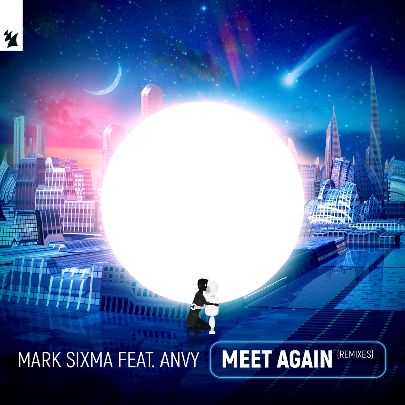 Meet Again (feat. ANVY) [Reorder Remix] - Mark Sixma: Song Lyrics, Music Videos & Concerts