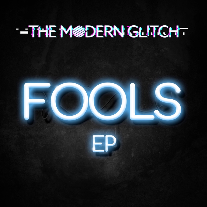 Fools - The Modern Glitch: Song Lyrics, Music Videos & Concerts