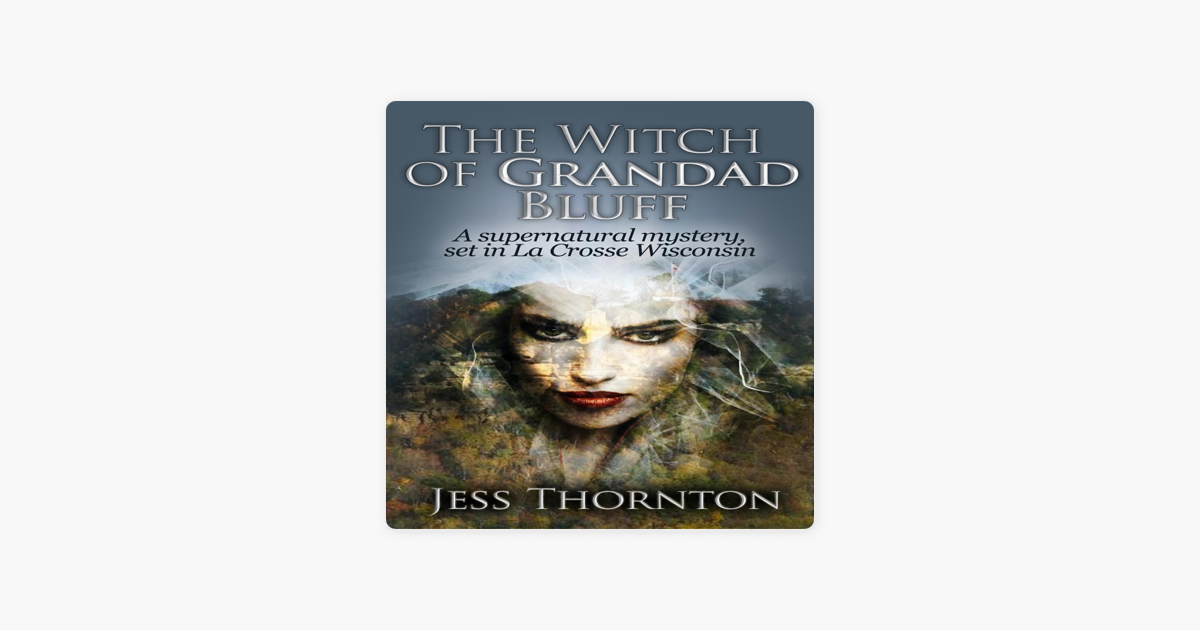 ‎The Witch of Grandad Bluff: Jess Thornton Detective, Book 1 ...