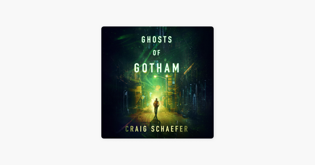 ‎Ghosts of Gotham (Unabridged) by Craig Schaefer on Apple Books