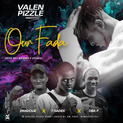 Our Fada (feat. Thadex, Oba p & Swadoliee) - Valen pizzle