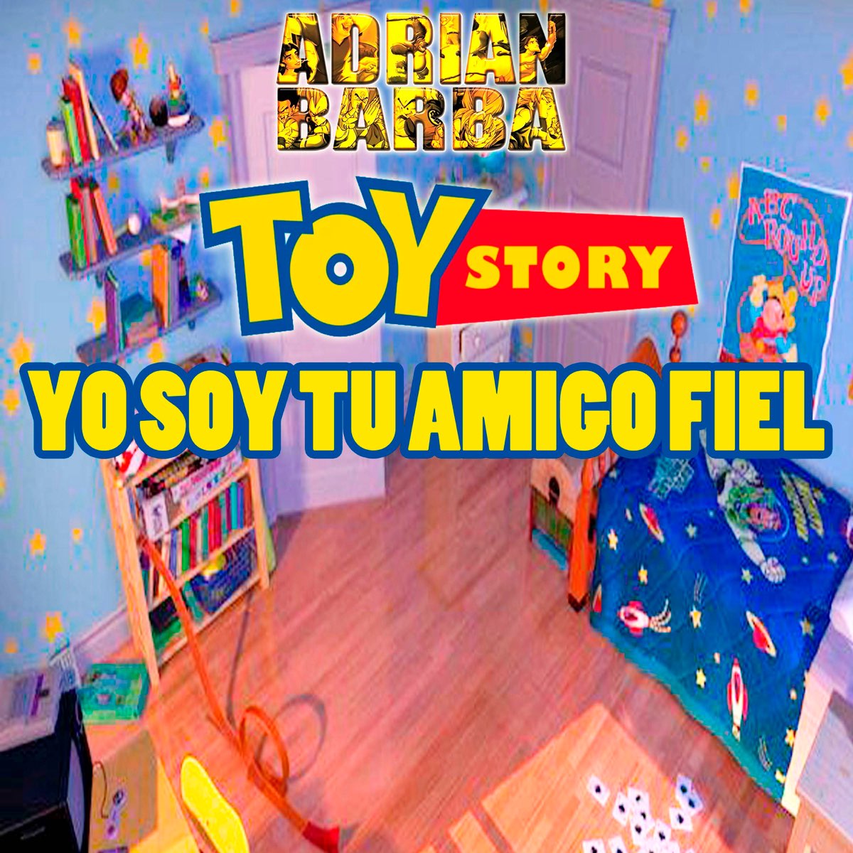 Yo Soy Tu Amigo Fiel From Toy Story Single lbum De Adri n Barba yo-soy-tu-amigo-fiel-from-toy-story-single-lbum-de-adri-n-barba