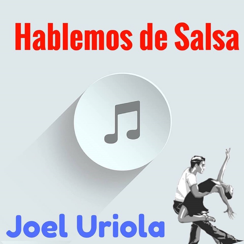 Hablemos De Salsa - Joel Uriola: Song Lyrics, Music Videos & Concerts