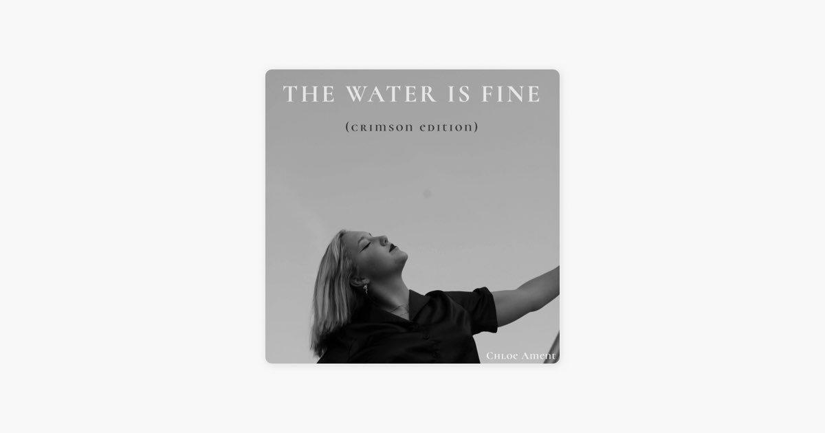 ‎The Water Is Fine (Crimson Edition) - Song by Chloe Ament - Apple Music
