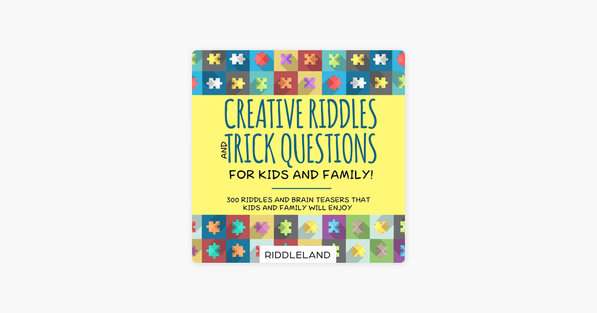‎Creative Riddles and Trick Questions for Kids and Family: 300 Riddles ...