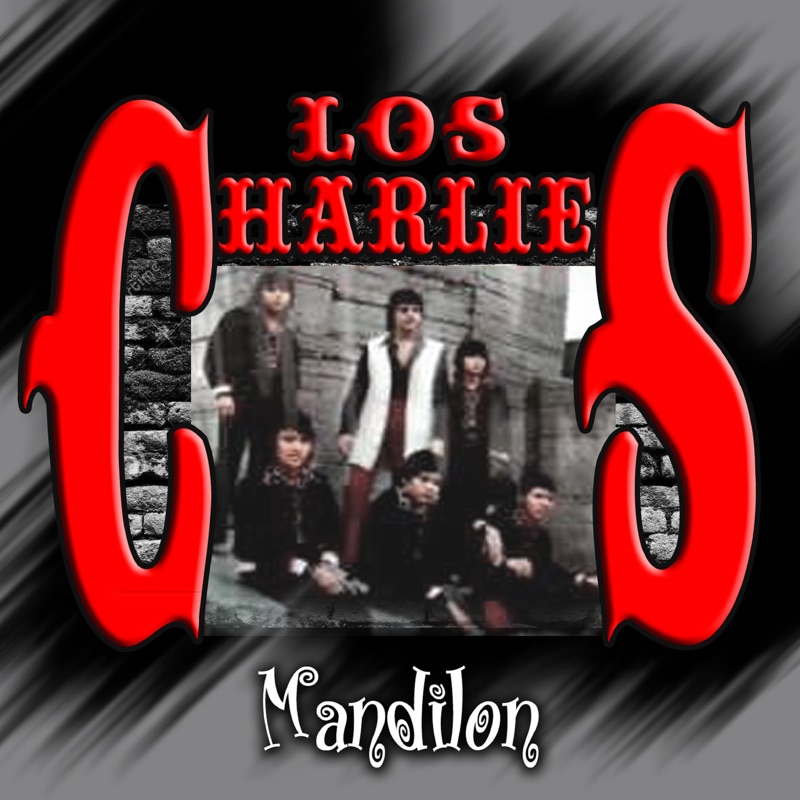 El Mandilon - Los Charlies: Song Lyrics, Music Videos & Concerts