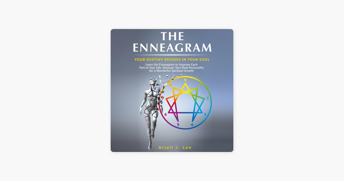 ‎Ariell J. Leeの「The Enneagram: Your Destiny Resides in Your Soul. Learn the Enneagram to Improve ...