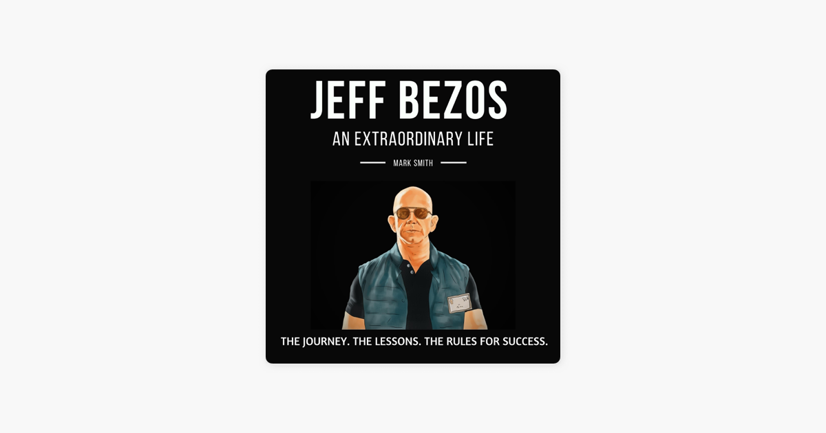 ‎Jeff Bezos: An Extraordinary Life: Follow the Journey, the Lessons ...