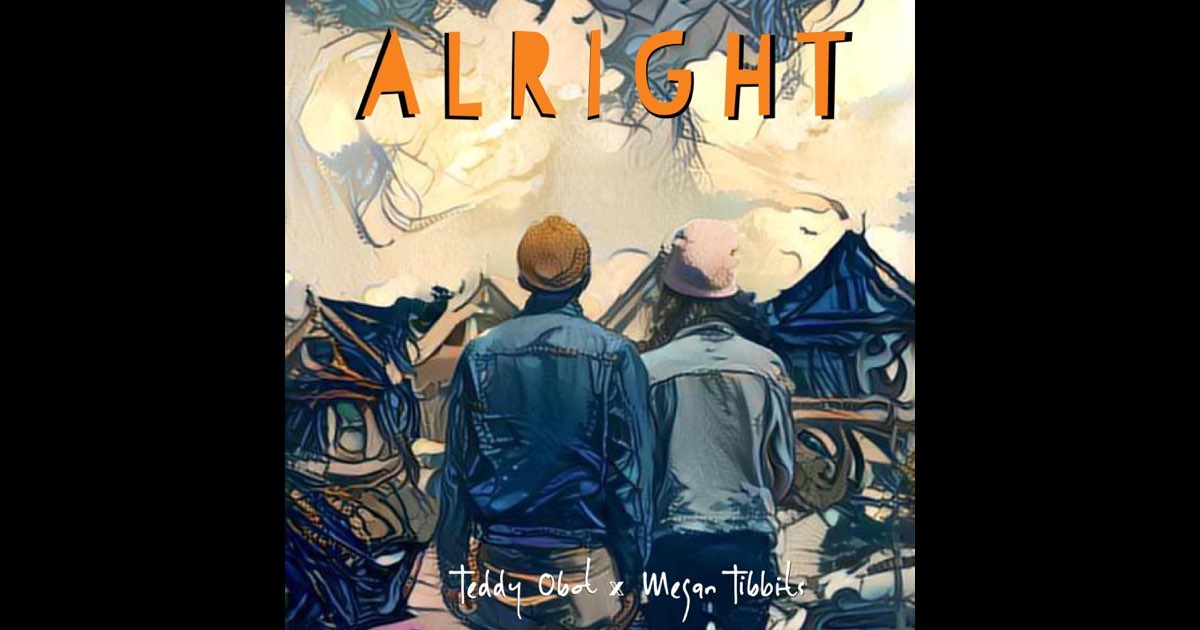 ‎Alright - Single - Album by Megan Tibbits & Teddy Obot - Apple Music