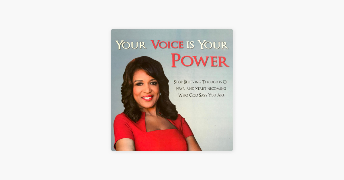 ‎Your Voice Is Your Power: Stop Believing Thoughts of Fear and Start ...