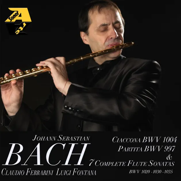 ‎クラウディオ・フェッラリーニのJohann Sebastian Bach: Ciaccona BWV 1004, Partita BWV 997 & 7 Complete Flute ...